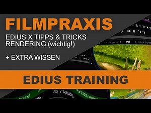 EDIUS: Wichtiges Wissen zum Rendering schnell erklärt + wertvolle Tipps