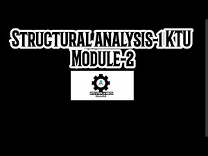 Structural analysis 1| KTU| module2|Part 1|SA 1 KTU| S4 Civil Engineering