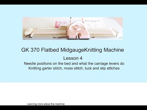 Lesson 4 for the GK 370 Midgauge Knitting Machine