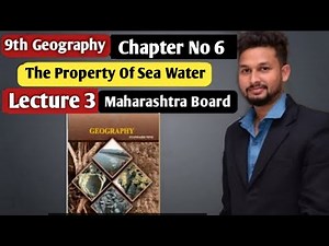 9th Geography | Chapter 6 | The Property of Sea Water | Lecture 3 | Maharashtra Board |