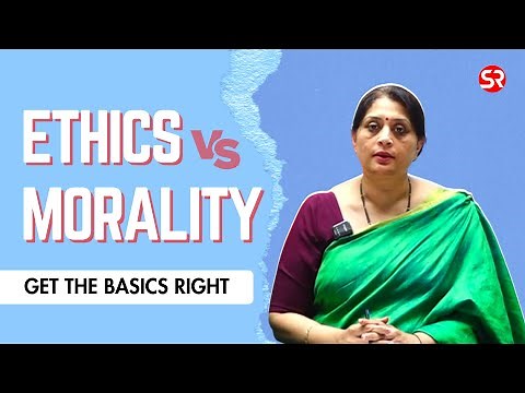 Ethics versus Morality | Get the Basics Right | Shubhra Ranjan