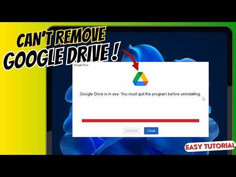 Can't Remove Google Drive from Your Computer? Try This