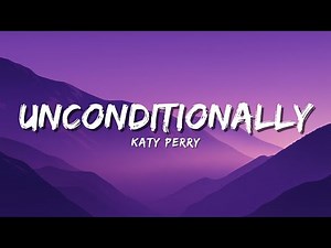 Katy Perry - Unconditionally (Official Music Video Lyric)