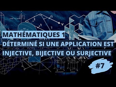 Comment déterminer si une application est injective, surjective ou bijective ?Mathématiques 1