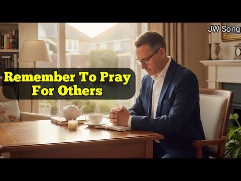 Remember To Pray For Others | JW Song by Love People