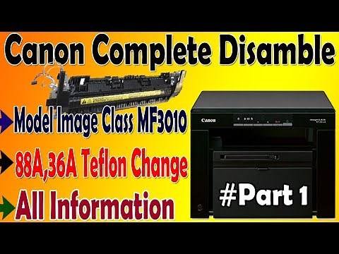 Canon Image Class MF3010 Complete Disamble And 88A Teflon Change #part 1