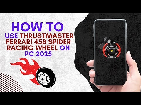 HOW To Use Thrustmaster Ferrari 458 Spider Racing Wheel ON PC 2025