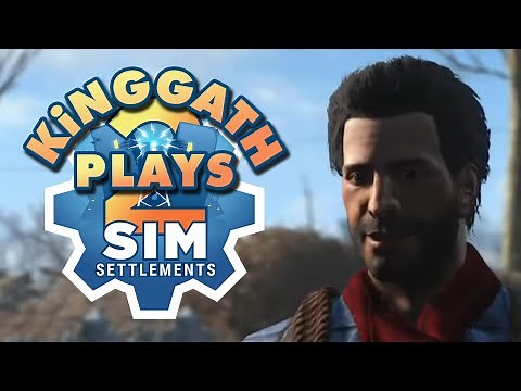 kinggath Plays Fallout 4: Sim Settlements 2 - Episode 1