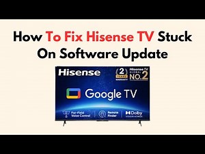 How To Fix Hisense TV Stuck On Software Update
