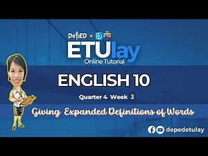 Giving Expanded Definitions of Words || Grade 10 English Quarter 4 Week 3