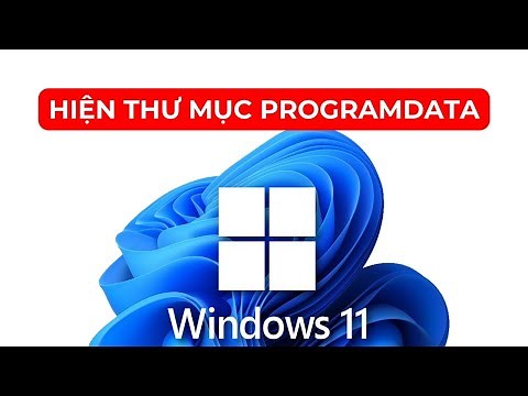 Hướng dẫn hiện thư mục ProgramData trên Windows 11
