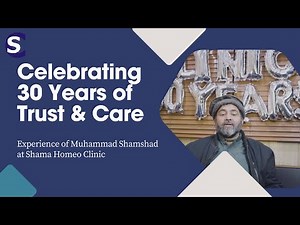 Experience of Muhammad Shamshad at Shama Homeo Clinic || Celebrating 30 Years of Trust & Care