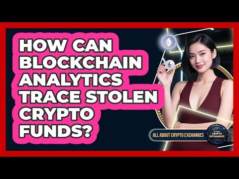 How Can Blockchain Analytics Trace Stolen Crypto Funds? - All About Crypto Exchanges