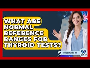 What Are Normal Reference Ranges For Thyroid Tests? - Thyroid Wellness Hub