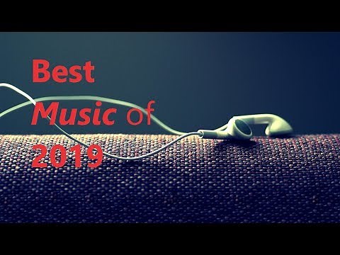 BEST MUSIC 2019 (High Quality)