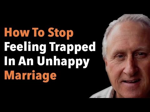 How To Stop Feeling Trapped In An Unhappy Marriage