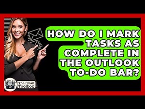 How Do I Mark Tasks As Complete In The Outlook To-Do Bar? - TheEmailToolbox.com