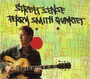 Perry Smith Quartet - Street Sense