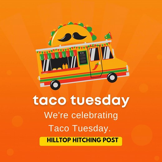 Let's bring on the heat today. It's Taco Tuesday! Come in today and see us! | Hilltop Hitching Post