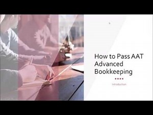 Advanced Bookkeeping AAT level 3 Introduction How to pass the Advanced Bookkeeping Exam