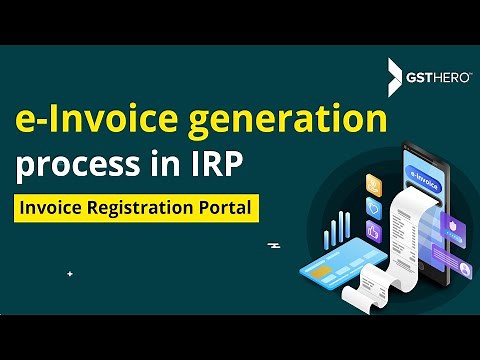 E-Invoicing under GST | E-Invoice Generation Process In IRP (Invoice Registration Portal)