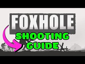 Foxhole | Shooting for beginners | Quickstart guide