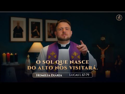 Daily Homily | Wednesday - 4th Week of Advent (Luke 1:67-79)