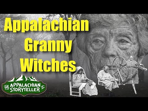 Appalachia’s Storyteller: Appalachian Granny Witches