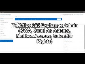IT: Office 365 Exchange Admin (OWA, Send As Access, Mailbox Access, Calendar Rights)