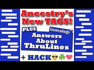 Ancestry's New Tree Tags, ThruLines Q's Answered. Bonus Hack!