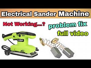 Electrical Sander Machine | Not working | Problem Fix | Full Video 2021| How To Fix #howtofix