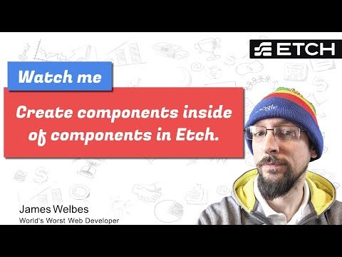 Component-ception! Components inside components in Etch