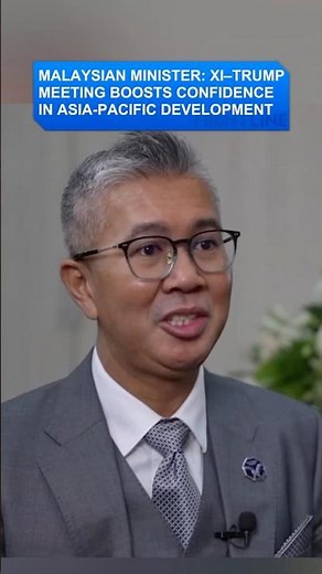 Malaysian Minister: Xi–Trump meeting boosts confidence in Asia-Pacific development