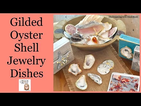 How to Make Gilded Oyster Shell Jewelry Dishes