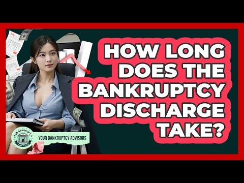 How Long Does The Bankruptcy Discharge Take?