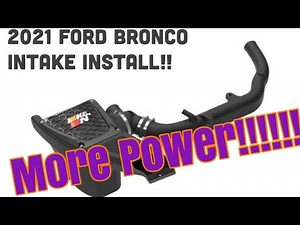Installing a K&N intake on our 2021 Ford Bronco!