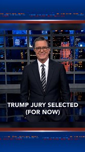 A full jury has been picked for Trump's New York trial, but it doesn't mean selection is over... #Colbert | The Late Show with Stephen Colbert