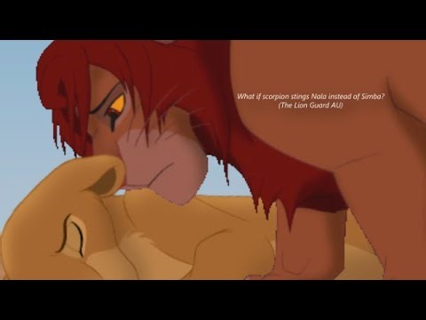 What if scorpion stings Nala instead of Simba? (The Lion Guard AU)