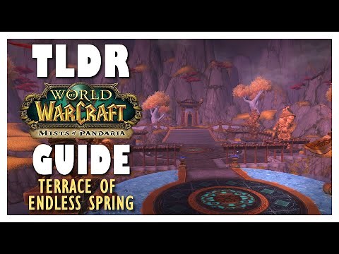 TLDR TERRACE OF ENDLESS SPRING Full Normal + Heroic Guide | MoP Classic