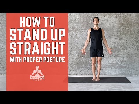 How to Stand Up Straight