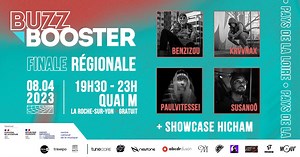 FINALE RÉGIONALE BUZZ BOOSTER PAYS DE LA LOIRE KRVVNAX • PAULVITESSE! • SUSANÔO • BENZIZOU Showcase Hicham Rendez-vous samedi 8 avril à 19h30 📍 QUAI M • La Roche-sur-Yon 🎫 événement gratuit sur inscription : http://bit.ly/3FmsQW0 Lien événement facebook : https://bit.ly/3yD6b3V Événement organisé par Pick Up Production, Trempo et le QUAI M | Pick Up Production