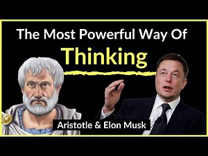 Elon Musk & Aristotle : The Most Powerful Way Of Thinking