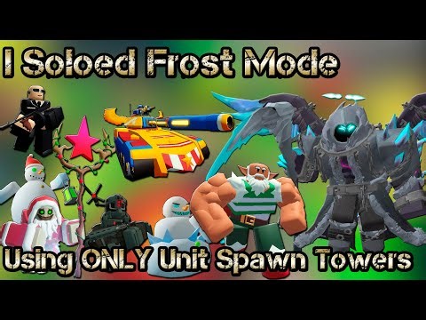 I Soloed Frost Mode Using ONLY Unit Spawn Towers | Roblox TDS