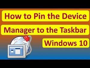 How to Pin the Device Manager to the Taskbar on Windows 10