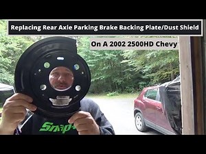 Dust Shield/Backing Plate Replacement on Rear Axle on A 2500HD Chevy