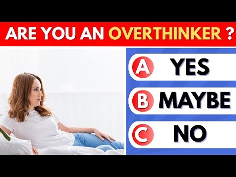 Are You An Overthinker? | This Quiz Tells You Exactly Who You Are