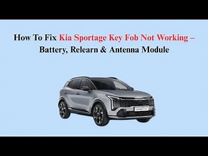 How To Fix Kia Sportage Key Fob Not Working – Battery, Relearn & Antenna Module