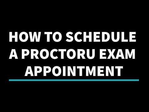 How to Schedule a ProctorU Exam Appointment