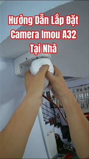 Hướng Dẫn Lắp Camera Imou A32 Tại Nhà #cameraphuthinh #cctvcamera #lapdatcamera #diy #tholapcamera