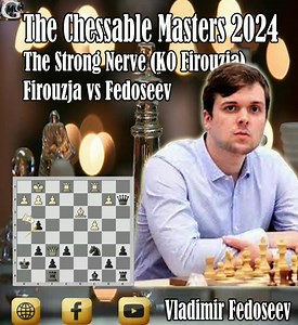 The Chessable Masters 2024 : The Strong Nerve / Alireza Firouzja vs Vladimir Fedoreev | GMG Chess